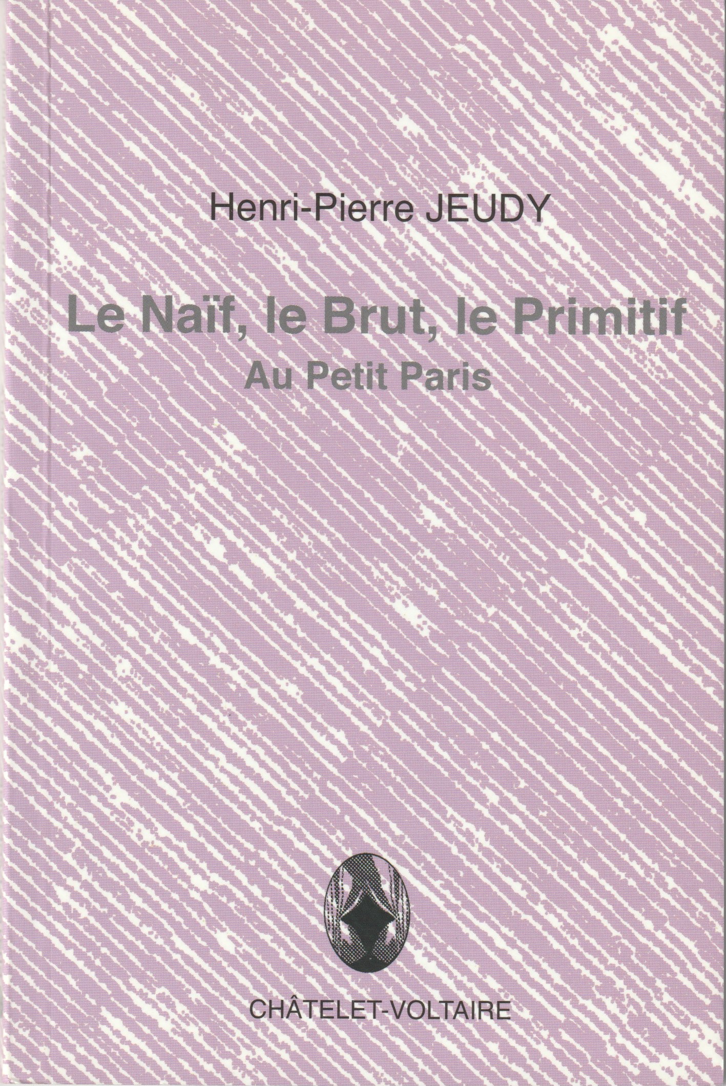 Le Naïf, le brut, le primitif : Au Petit Paris - Liralest